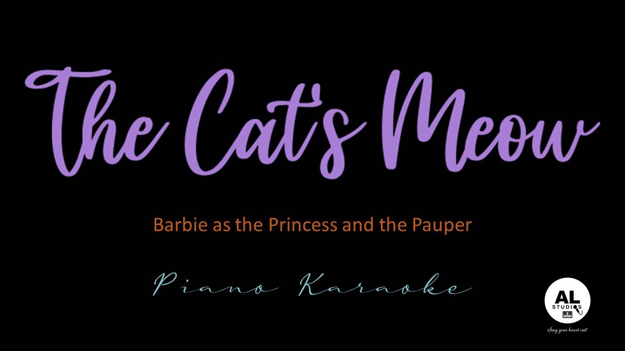 The Cat's Meow - Piano Karaoke Version - Barbie as the Princess and the ...