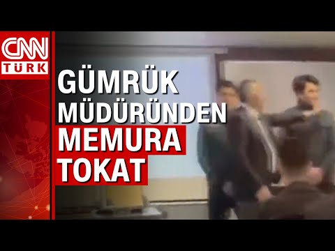 Gümrük müdürü iki memuruna önce tokat sonra yumruk attı