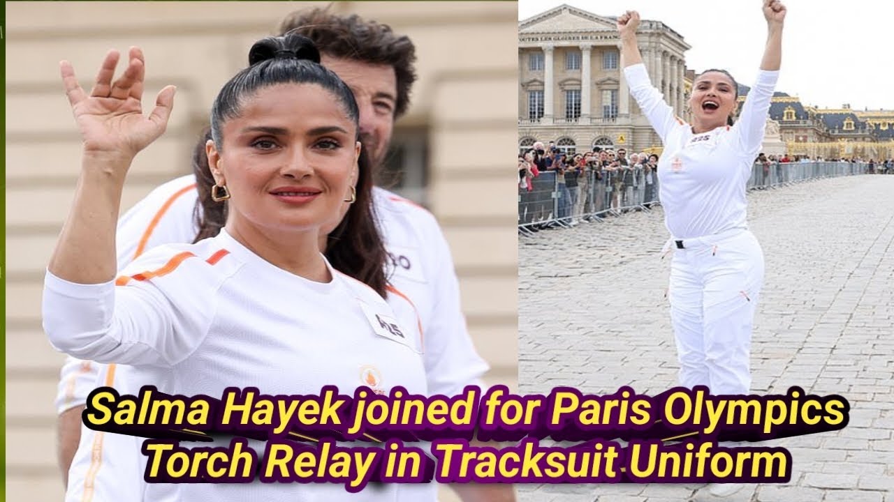 Movie star Salma Hayek joined for Paris Olympics Torch Relay in ...