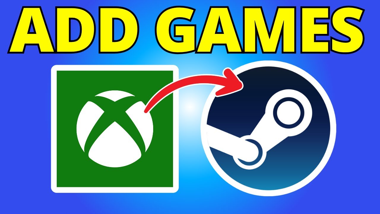 How To Add Xbox App Games To Steam - Full Guide - YouTube
