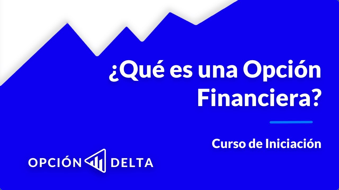 ¿Qué son las Opciones Financieras? | Curso Iniciación a Opciones ...