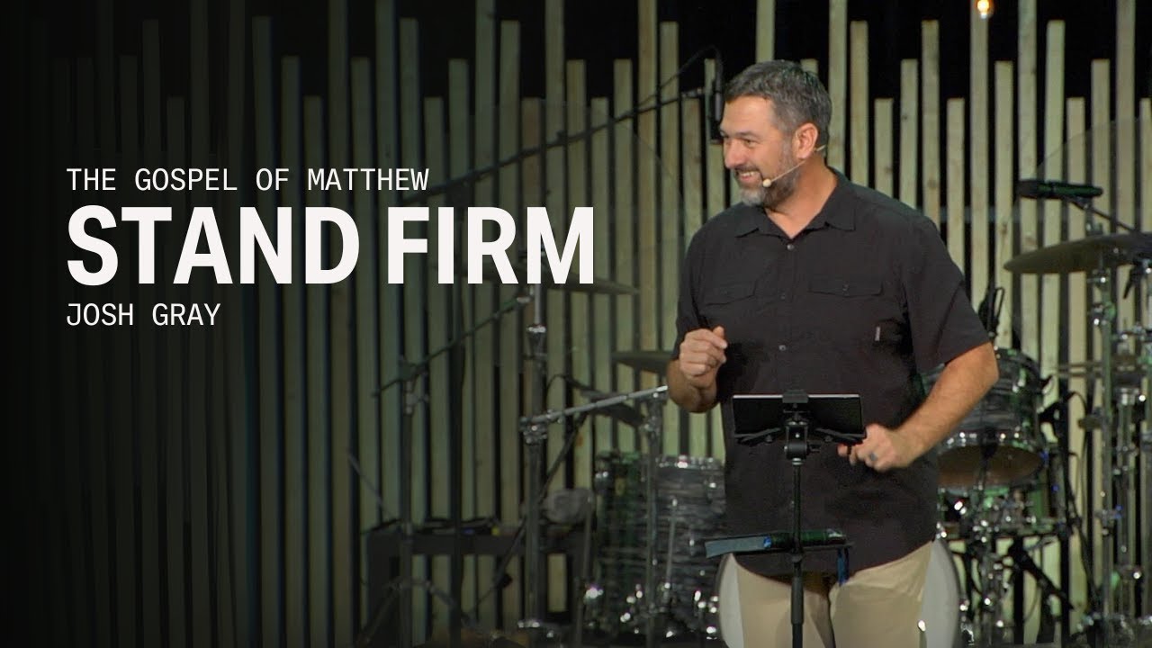 Stand Firm // Josh Gray - YouTube