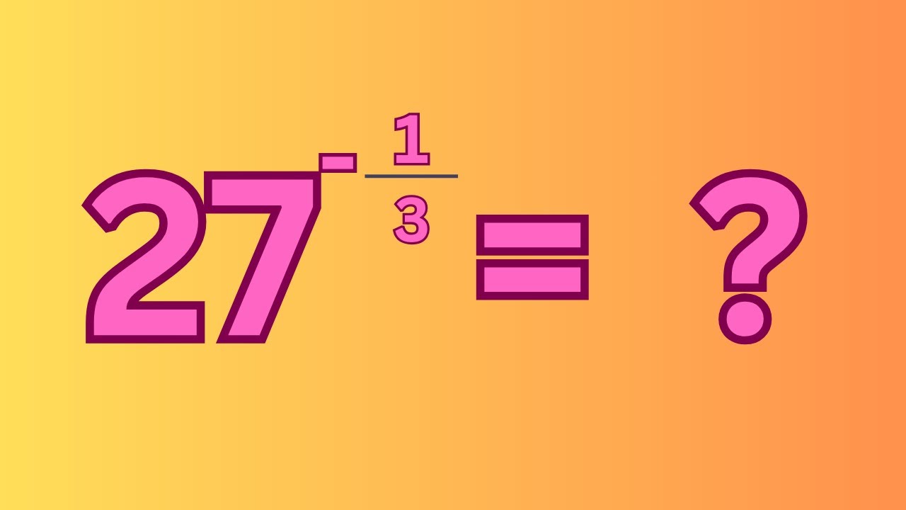 What Is The Value Of 27^(-1/3) #maths #math #mathematics #mathematic ...