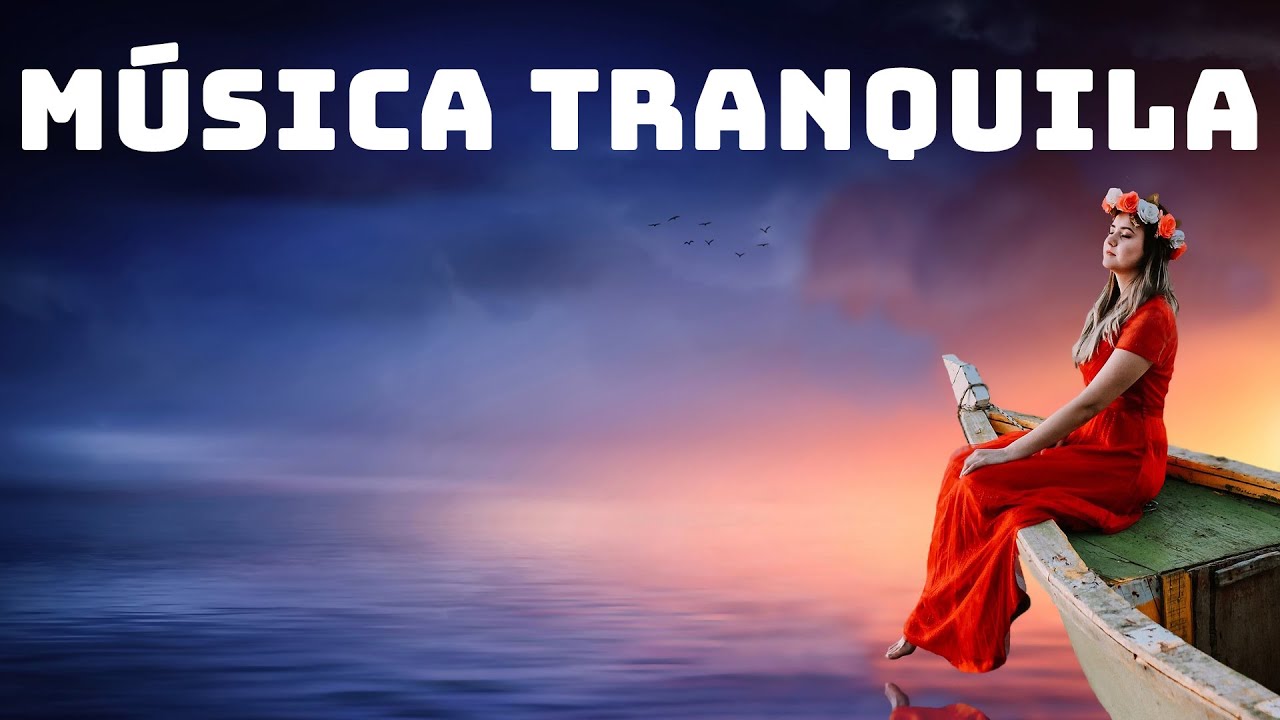Música Tranquila Relajante ☯ La MEJOR Música ☯ Relajación para ...