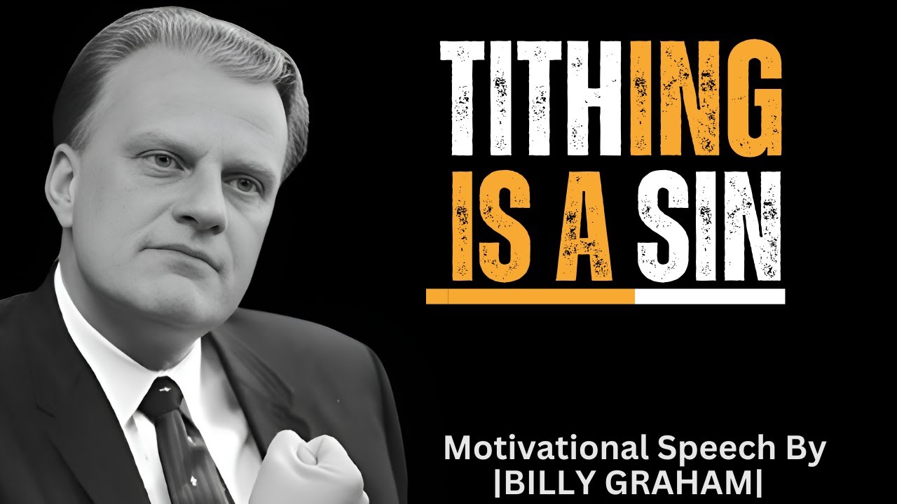 TITHING IS A SIN | BILLY GRAHAM POWERFULL MOTIVATIONAL SPEECH - YouTube