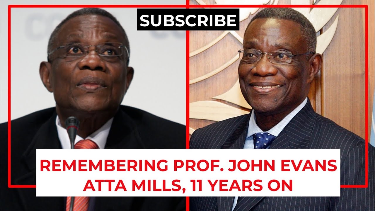 Remembering Prof. John Evans Atta Mills, 11 Years On - YouTube