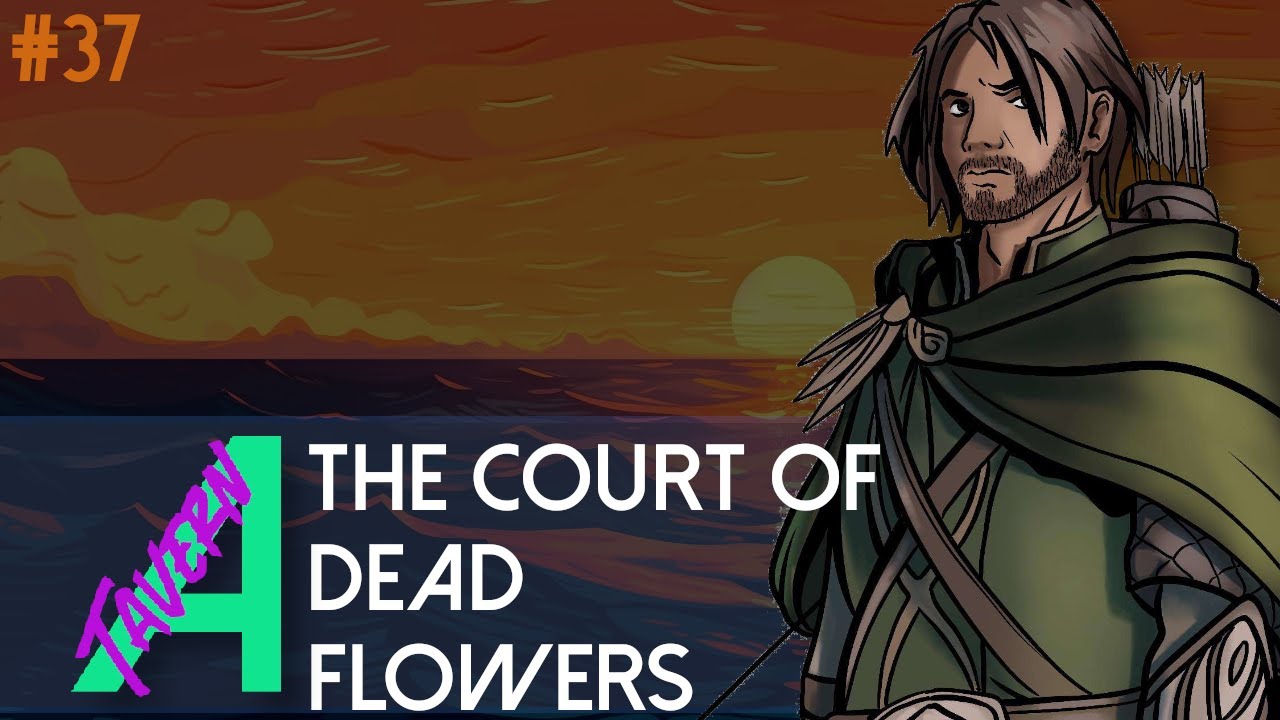 Legends of Abhaile C1E37 - The Court of Dead Flowers #dnd #actualplay # ...