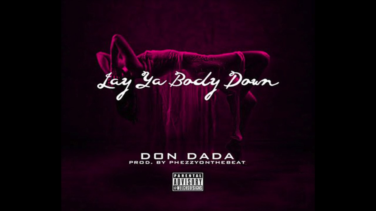 DonDada817 - Lay Ya Body Down [Prod by Pheezy] - YouTube