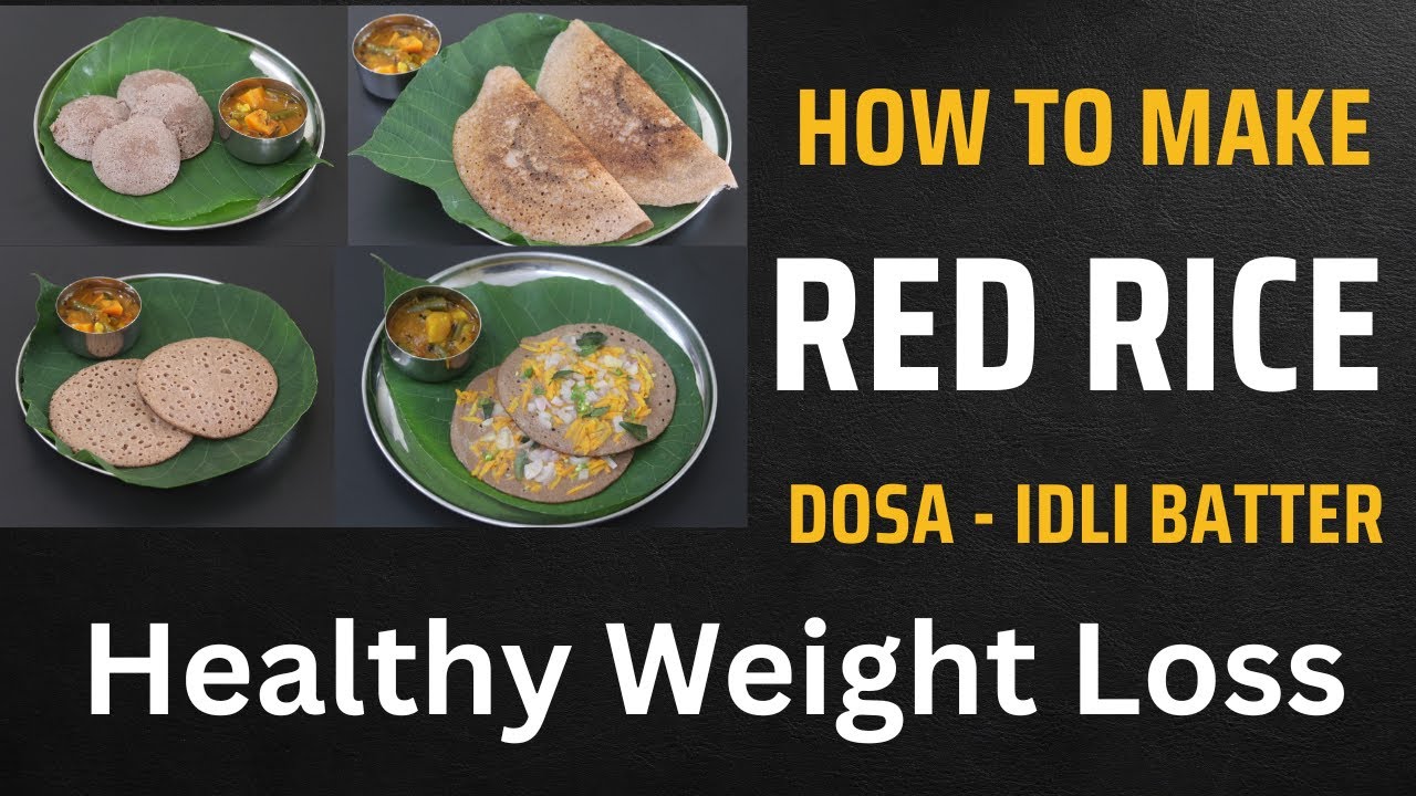 Red Rice Dosa Idli Batter For Weight Loss - 4 Days Breakfast - 4 In 1 ...