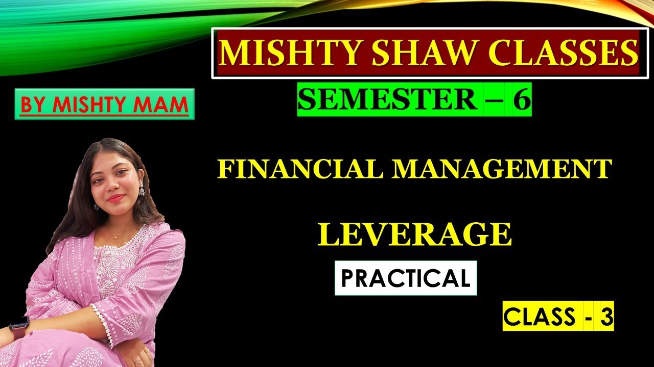 B.COM. | Sem-6 | FM LEVERAGE & CAPITAL STRUCTURE | (THEORY+PRACTICAL ...