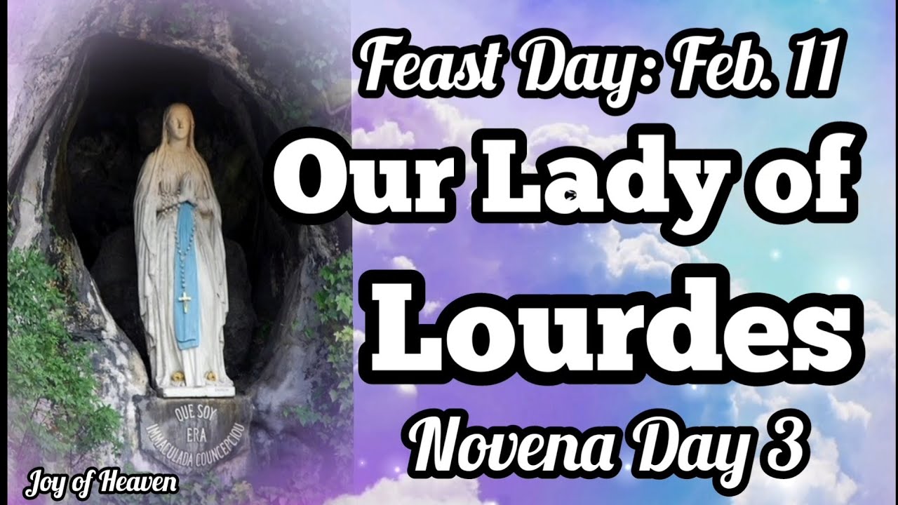 A Miracle Novena to OUR LADY OF LOURDES Day 3 / Feast Day: February 11 ...