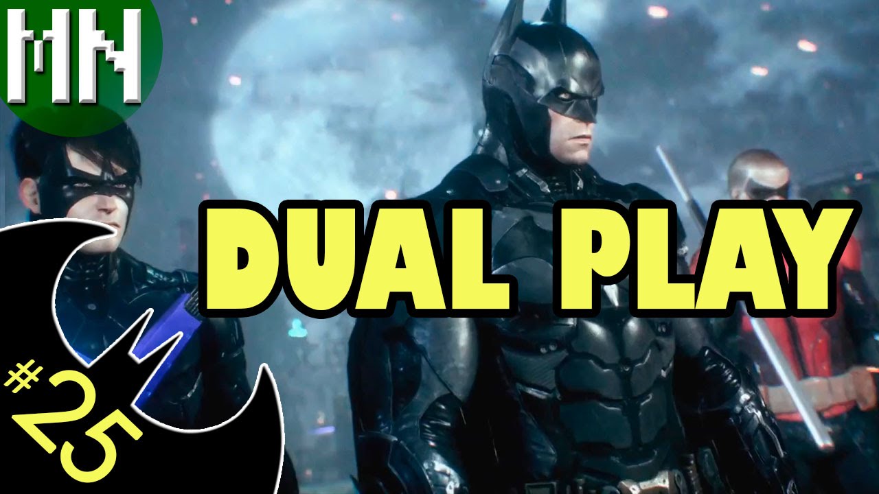 Batman: Arkham Knight | Co-op? Nope, Dual Play - YouTube