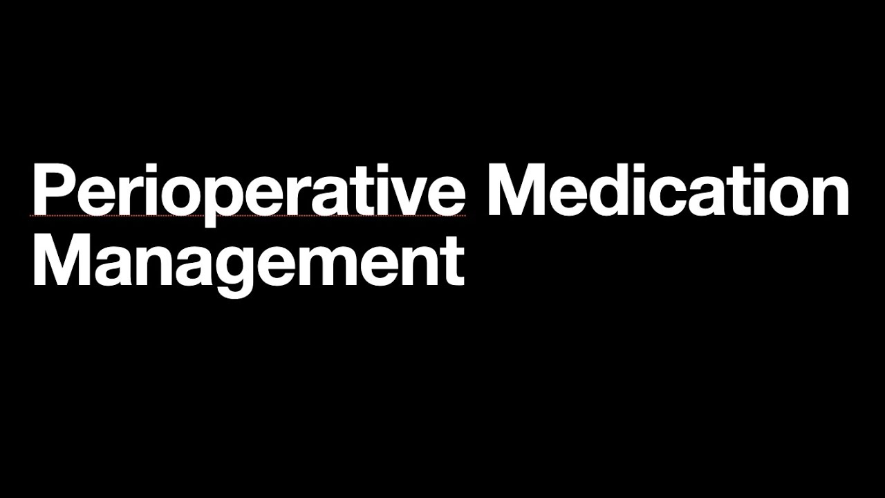 Perioperative Medication Management for the Surgery Intern - YouTube