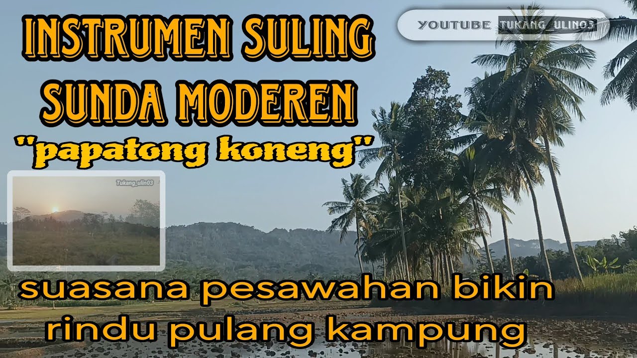 instrumen suling Sunda modern || mengiringi suasana persawahan daerah ...