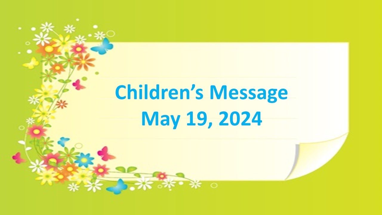 Children's Message 5 19 2024 - YouTube