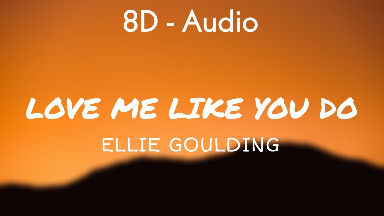 Ellie Goulding - Love Me Like You Do (Lyrics) 8D - Audio - YouTube