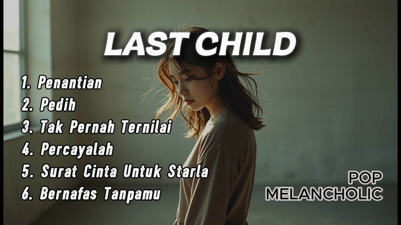 Full Album Last Child Versi Pop Melancholic // Cover Lagu Hits Paling ...