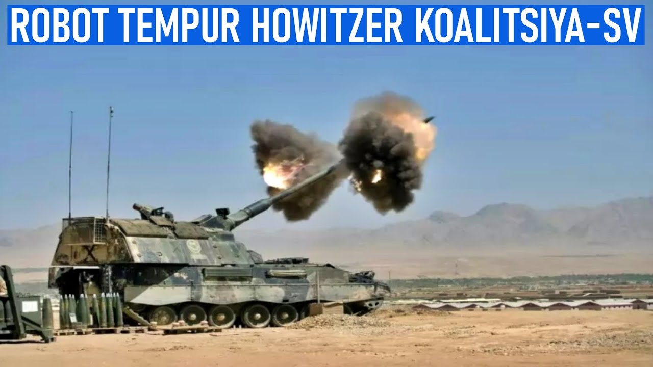 KOALITSIYA SV ROBOT HOWITZER ARTILERI MAMPU HANCURKAN TARGET SEJAUH 80 KM - YouTube