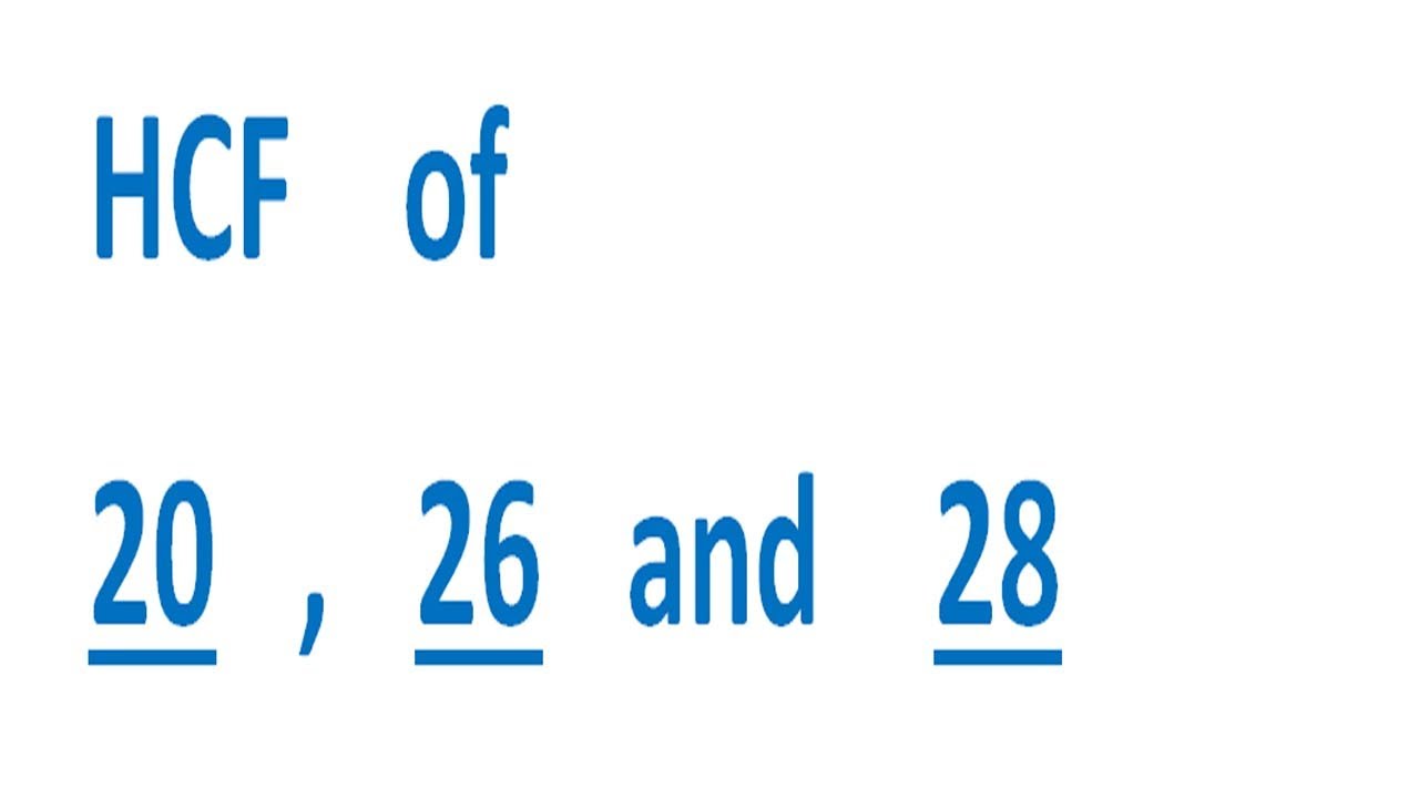 HCF of 20 , 26 and 28 - YouTube