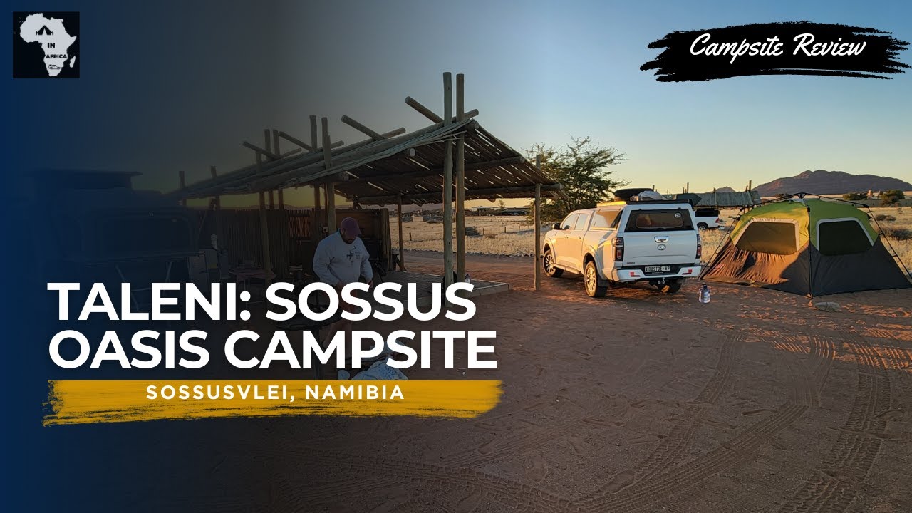 Taleni Sossus Oasis Campsite, Sossusvlei, Namibia | Campsite Review ...