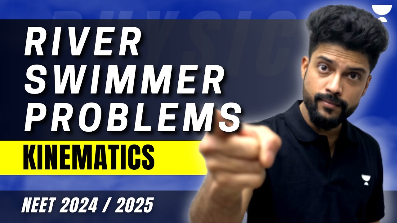 River Swimmer Problems - Kinematics | L6 | NEET Physics | Prateek Sir ...