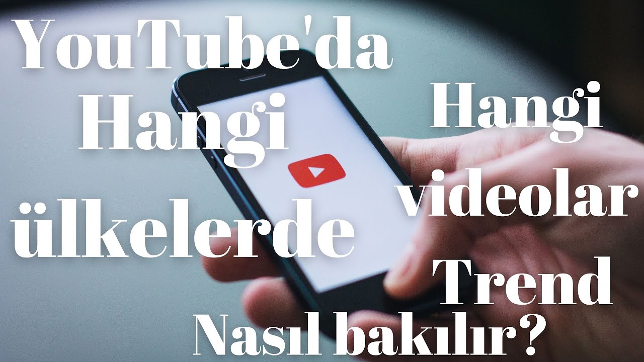 YouTube trend videolara nasıl bakılır? Hangi ülkede ne trend nasıl ...