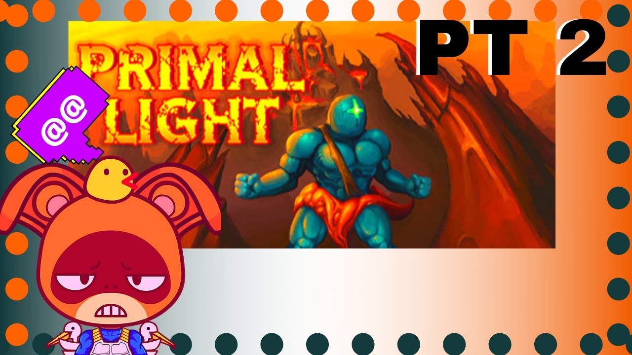 |PRIMAL LIGHT|Gameplay Walkthrough (HARD MODE) Part 2 & Boss Fight ...