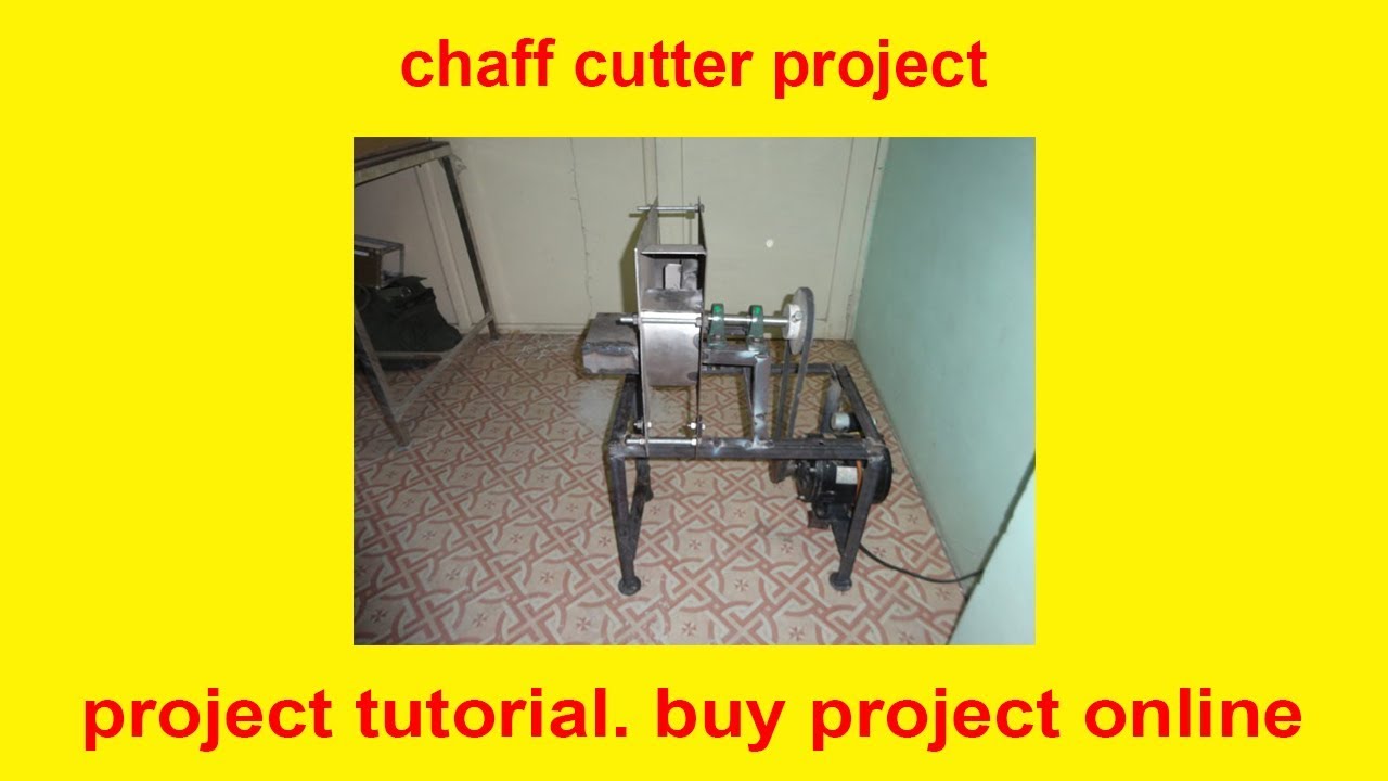 BEST MECHANICAL PROJECT TOPIC | CHAFF CUTTER MACHINE - YouTube
