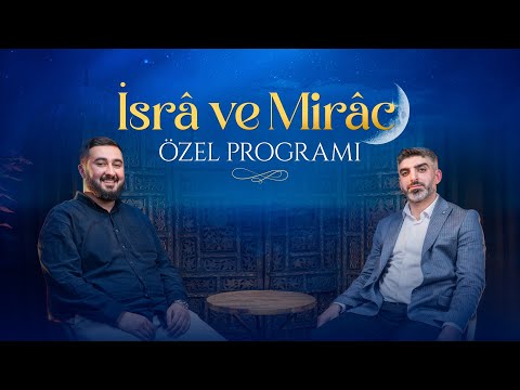 İsrâ ve Mirâc Özel Programı | Konuk: İlahiyatçı Hüseyin Özdemir | Sunucu: Fatih Şen