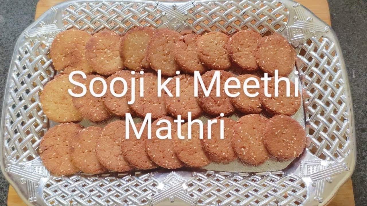 सूजी की कुरकुरी मीठी मठरी| Rava Meethi Mathri |Semolina Sweet Mathri ...