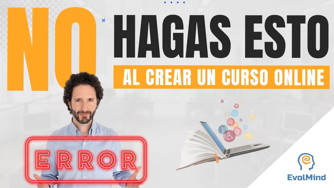NO HAGAS ESTO al crear un curso online. Los 7 ERRORES más habituales ...