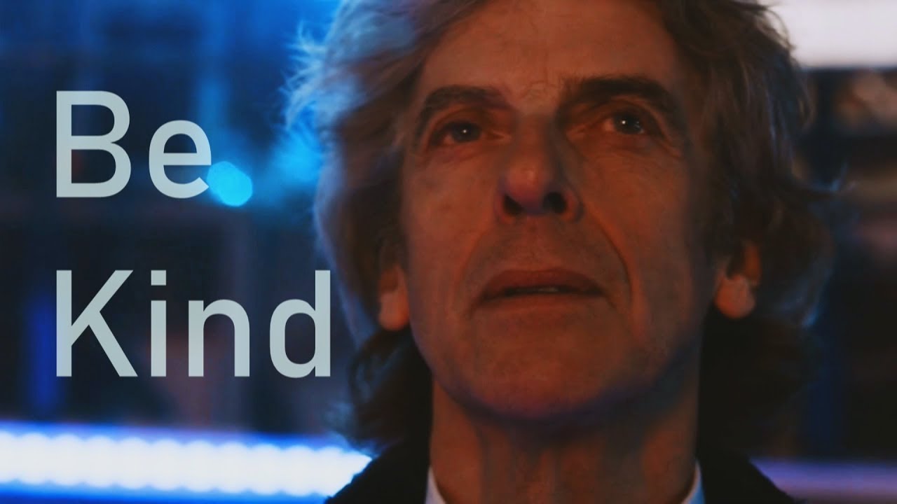 Twelfth Doctor | Be Kind - YouTube