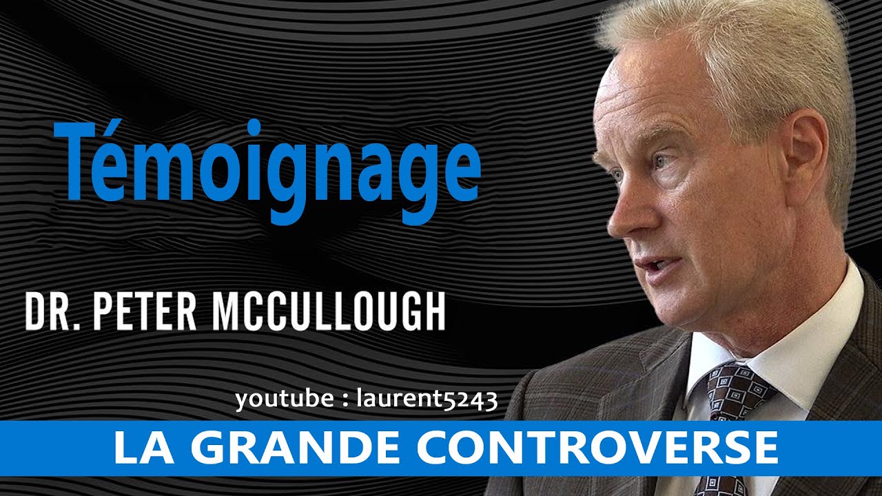 Dr Peter McCullough-Témoignage - YouTube