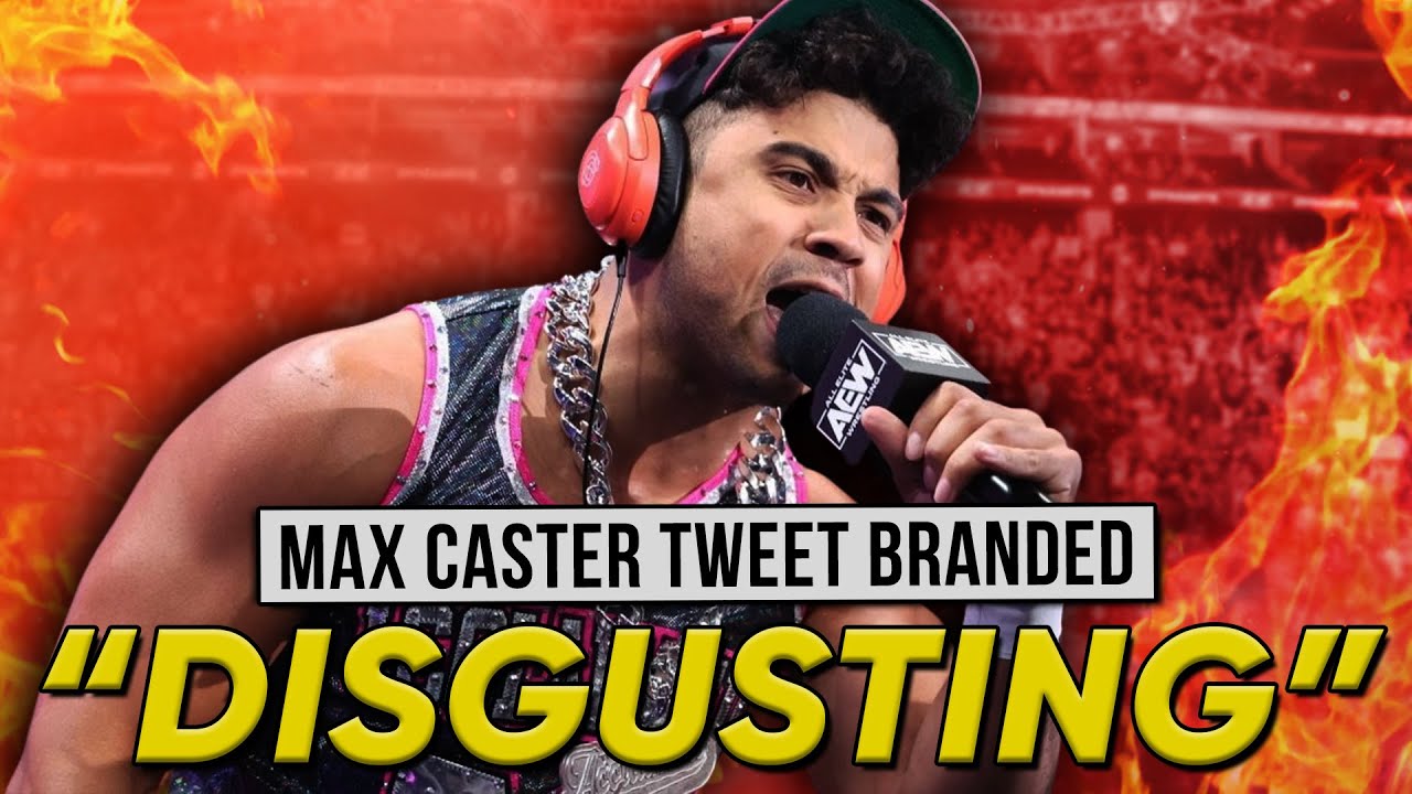 AEW FAN OUTRAGE Following “Disgusting" Max Caster Tweet | New WWE ...