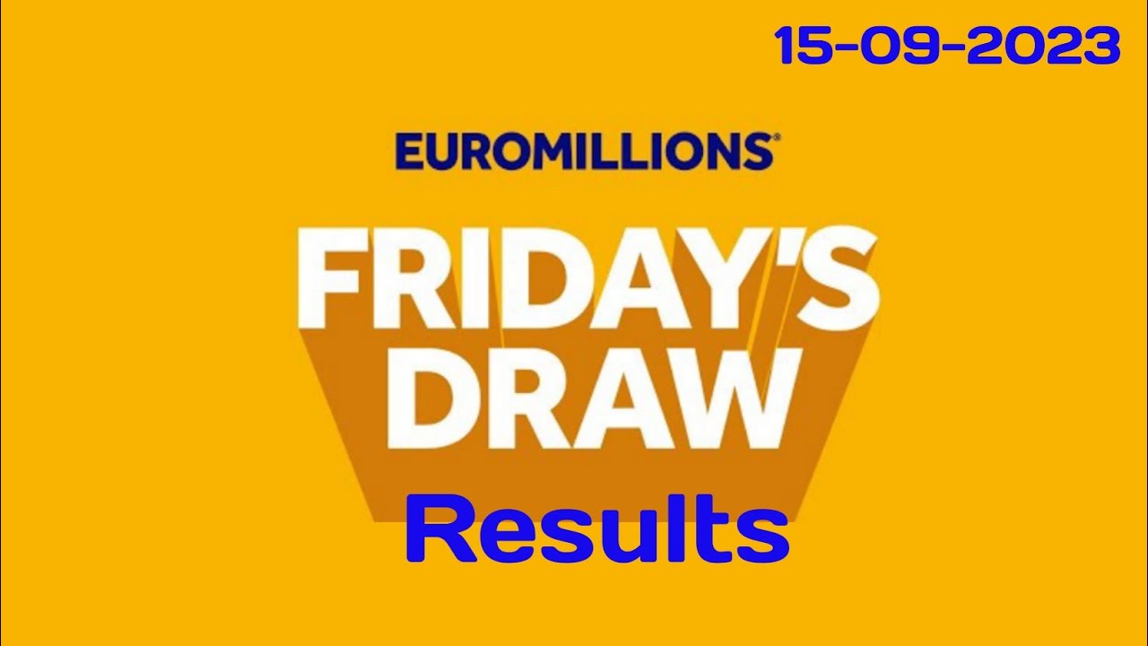 Euromillions draw live 15-09-23 | euromillions results live ...