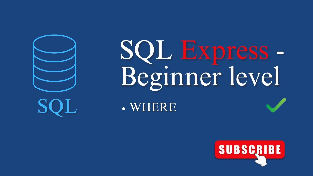 SQL Server Express - Beginner Level | WHERE | 3/4 - YouTube