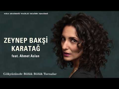 Zeynep Bakşi Karatağ feat  Ahmet Aslan   Gökyüzünde Bölük Bölük Turnalar