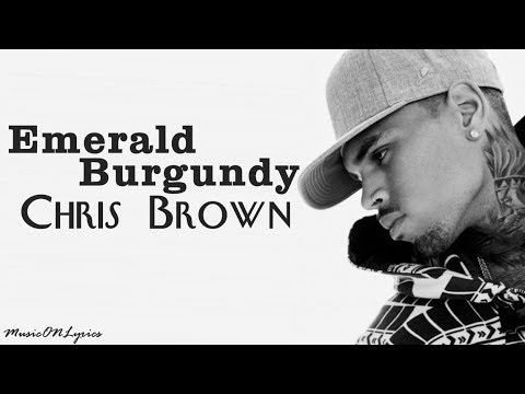 Chris Brown - Emerald Burgandy [Lyrics]