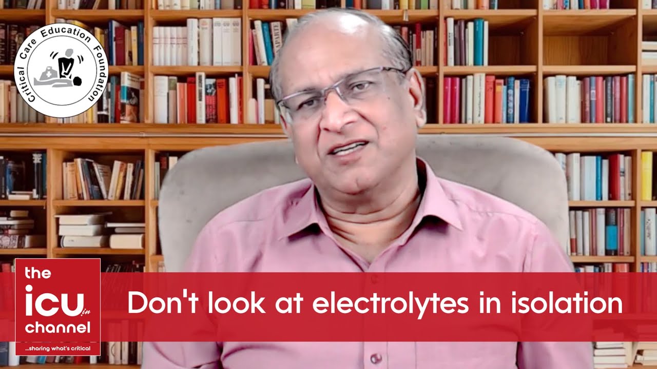 Don't look at electrolytes in isolation; explained by Dr. P. K. Jain ...