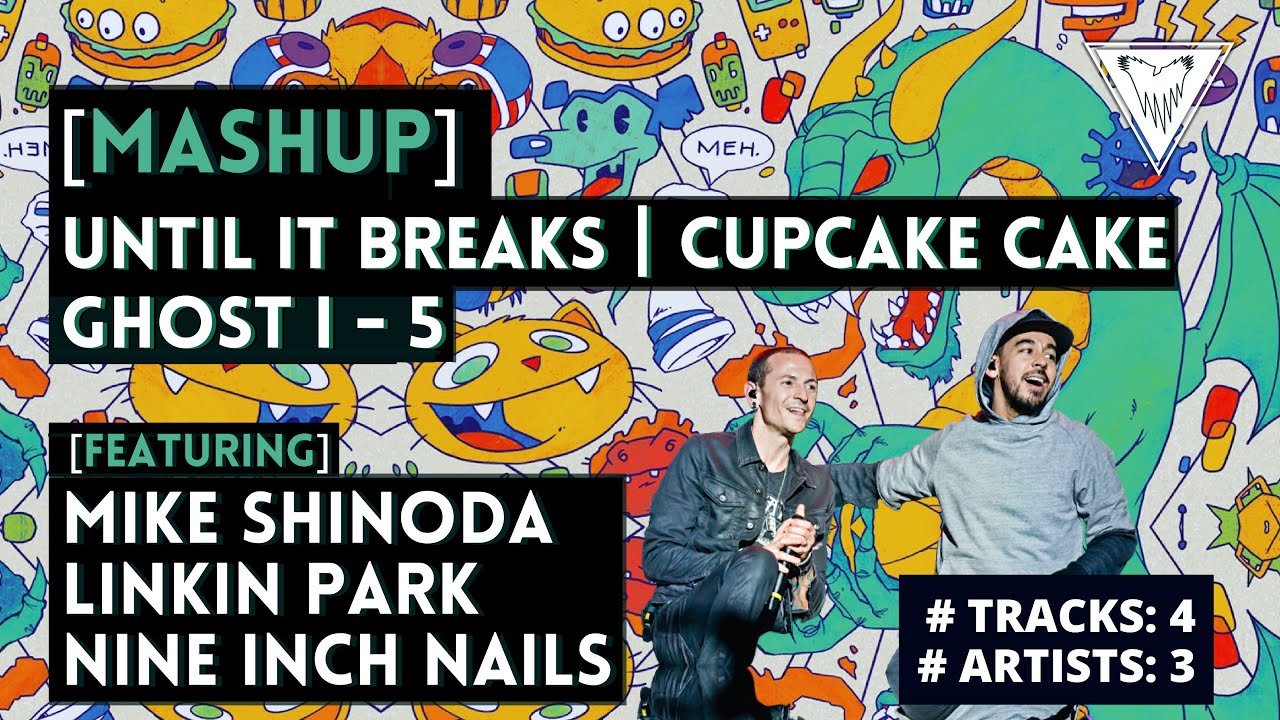 Linkin Park / Nine Inch Nails #Mashup┃Until It Breaks/Cupcake Cake ...