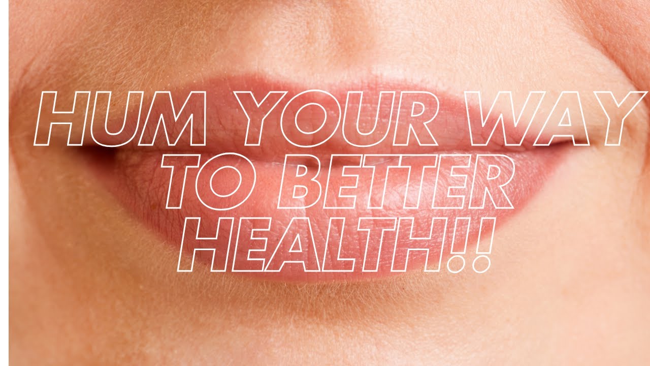 Unlock the Surprising Health Benefits of Humming! - YouTube