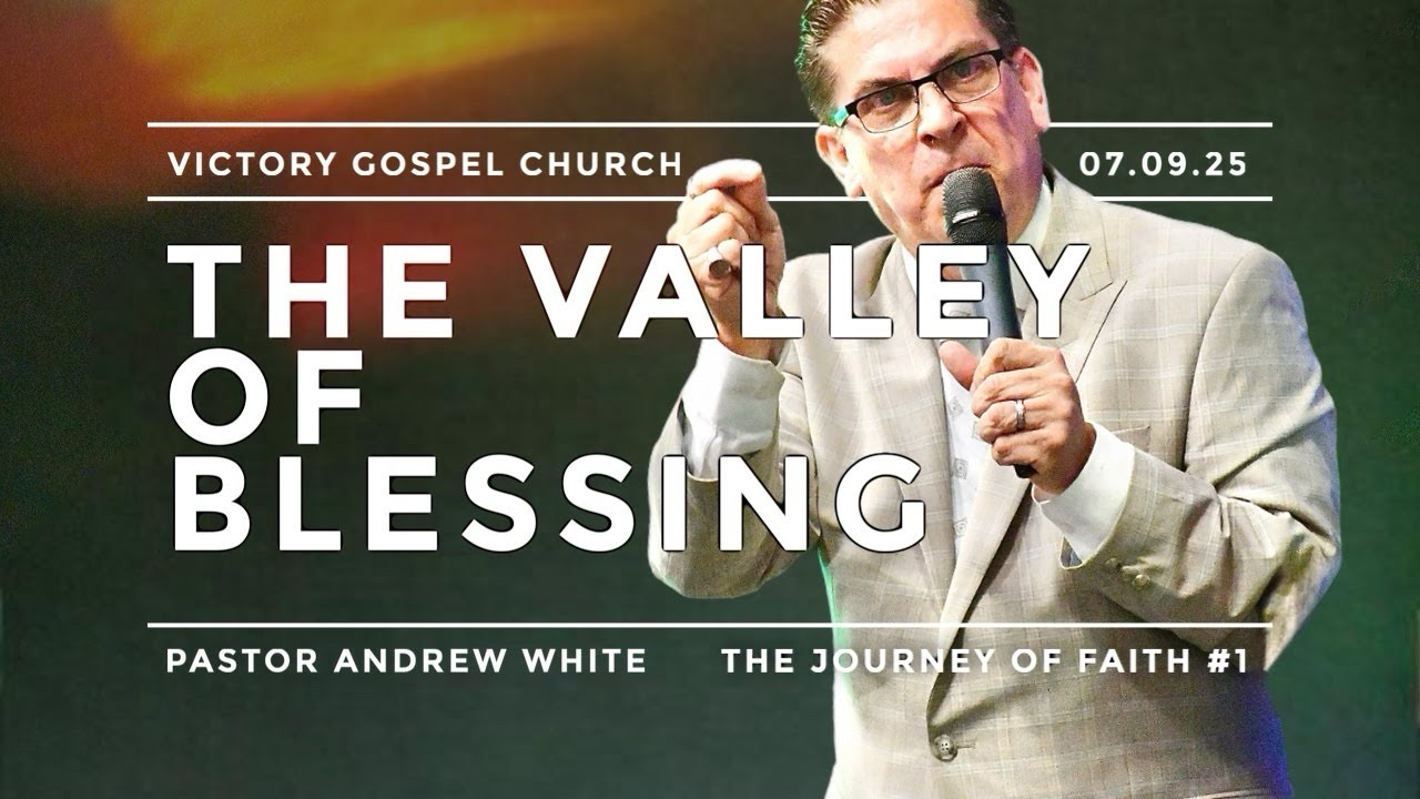 THE VALLEY OF BLESSING | Pastor Andrew White | Victory Gospel Church ...