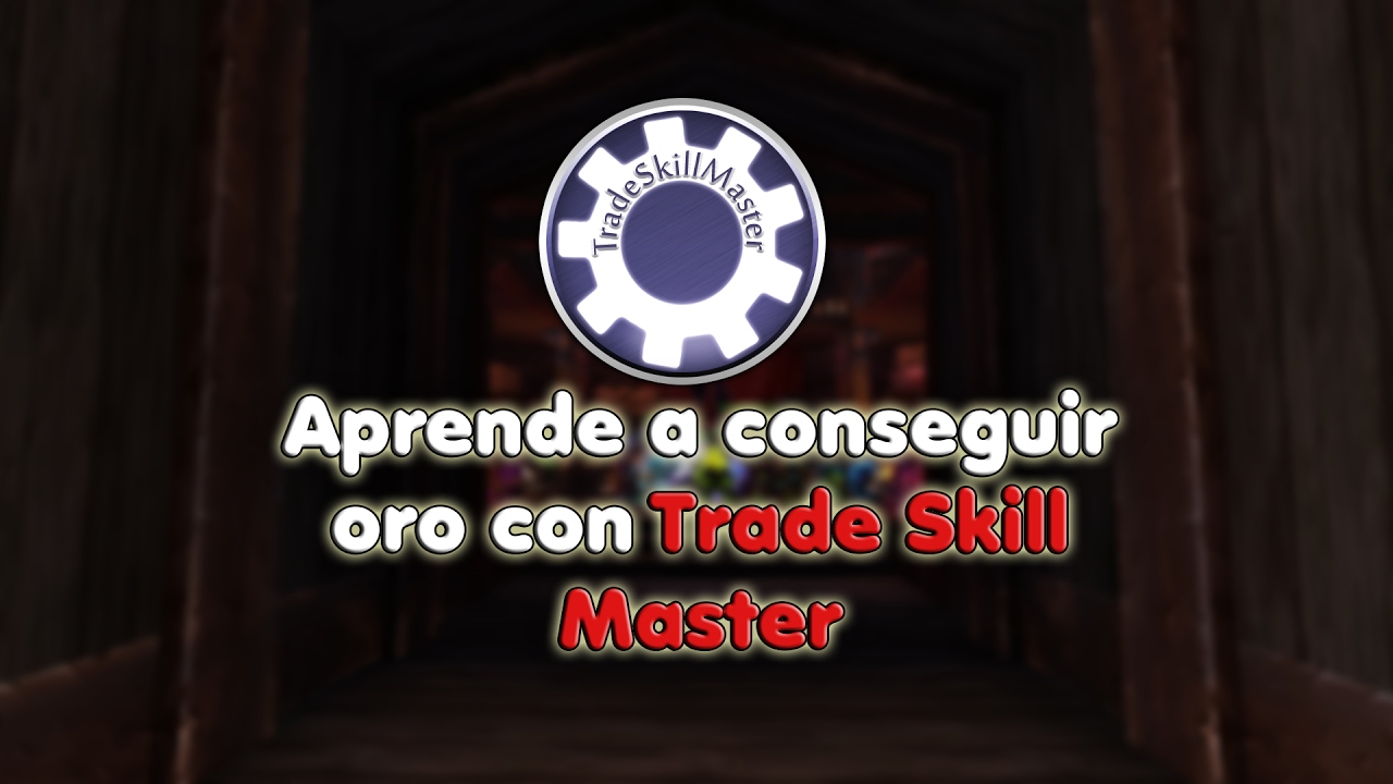 Guias WoW: Aprende a conseguir oro con TradeSkill Master (TSM) - YouTube