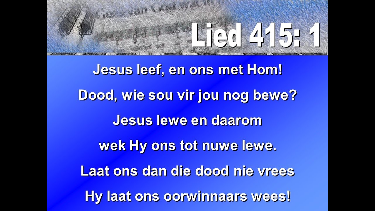 Lied 415 - Jesus leef, en ons met Hom - YouTube
