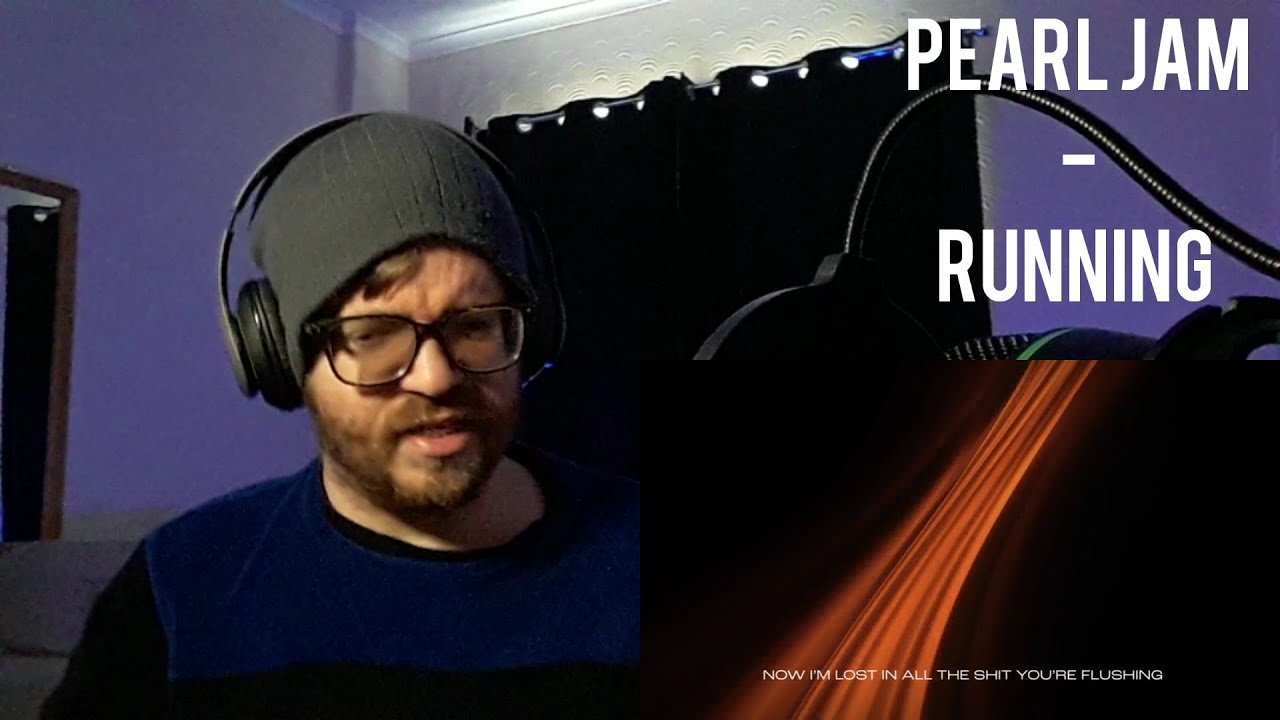 PEARL JAM - RUNNING REACTION - YouTube