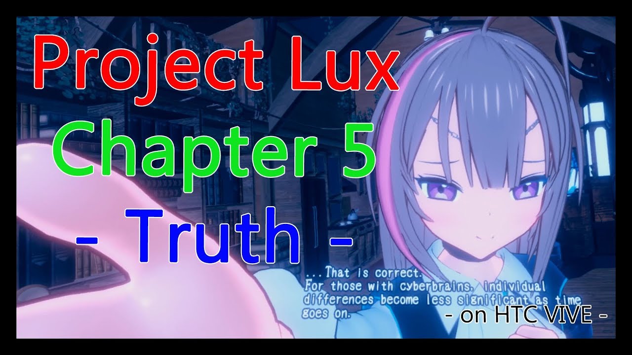 Project Lux VR animation - chapter 5 [Truth ] - - YouTube