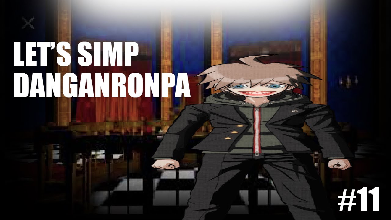 The Ultimate Simp || Danganronpa #11 - YouTube