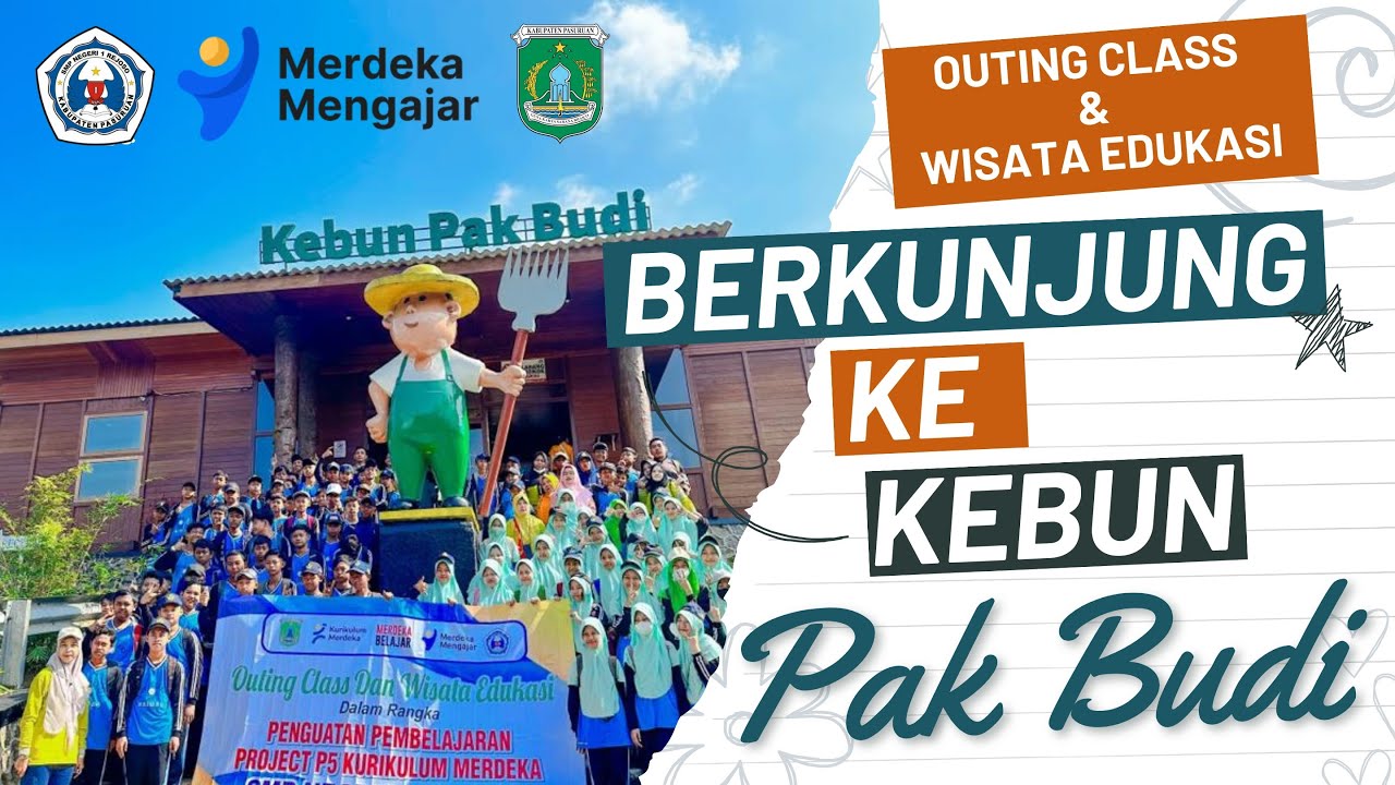 OUTING CLASS & WISATA EDUKASI - PENGUATAN PEMBELAJARAN PROJECK P5 - YouTube