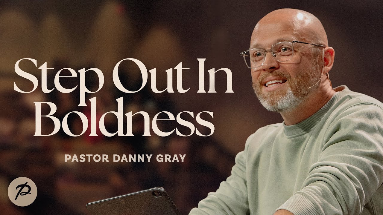 Step Out In Boldness | Pastor Danny Gray | Parkwood Gospel Church - YouTube