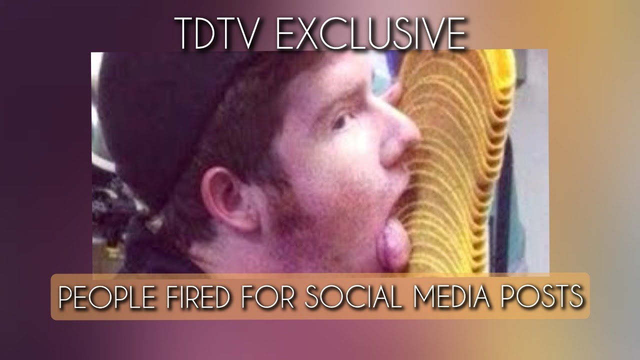 TDTV S. 3; EP. 39: PEOPLE GETTING FIRED FOR SOCIAL MEDIA POSTS - YouTube